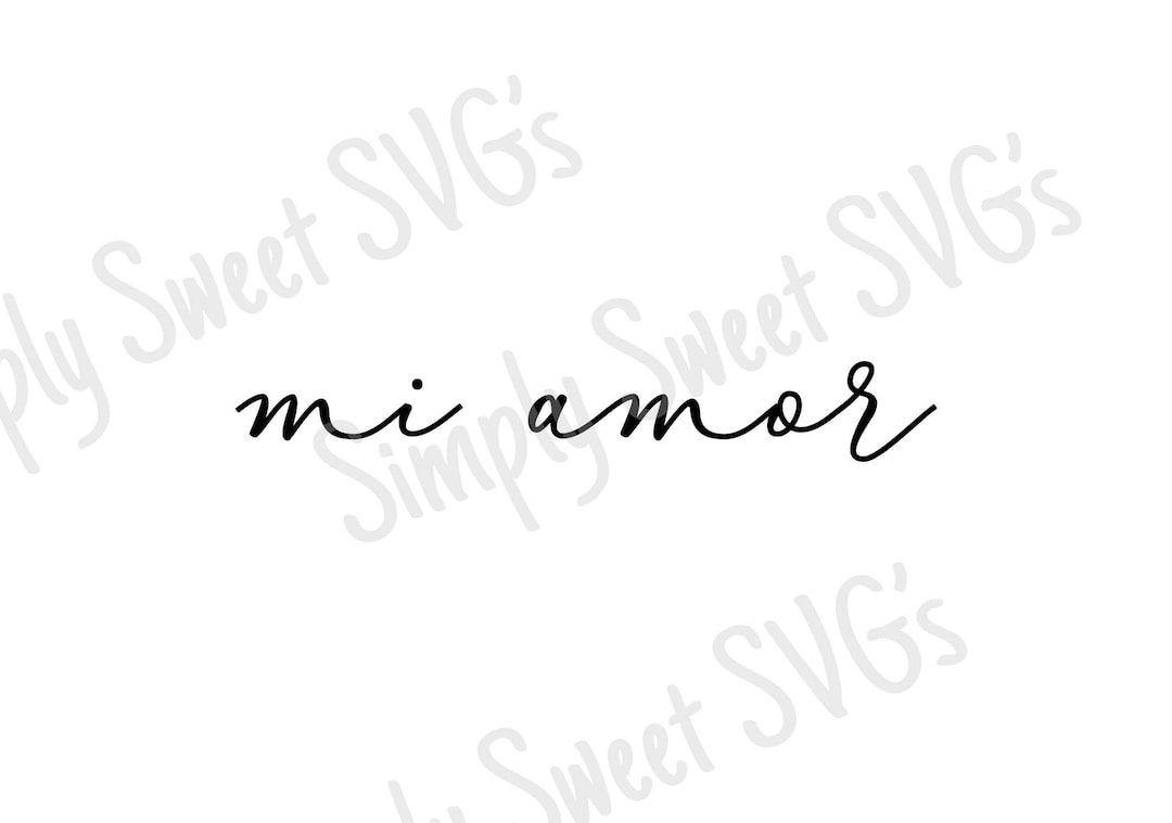 Mi Amor SVG, My Love SVG, Love SVG, Love Quote Svg, Love Clipart, Png ...