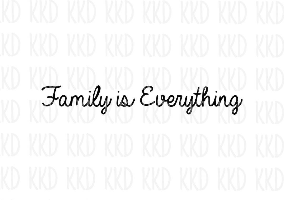 Family is Everything SVG, Family SVG, Family Quote, Family Reunion ...