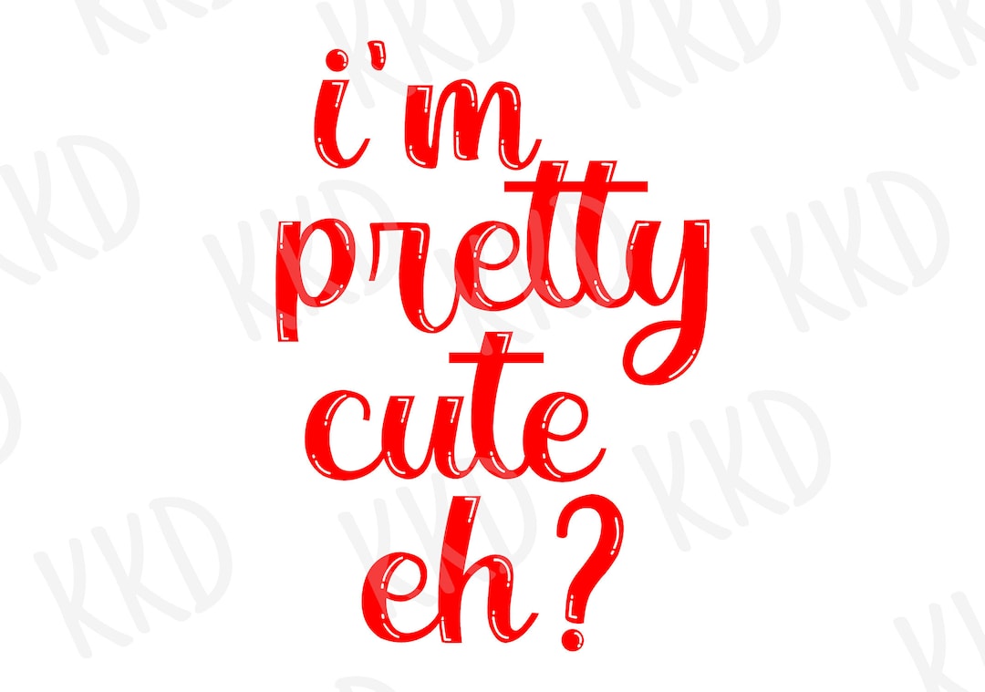 I'm Pretty Cute Eh? SVG: Funny Canadian Baby Design (digital Download ...