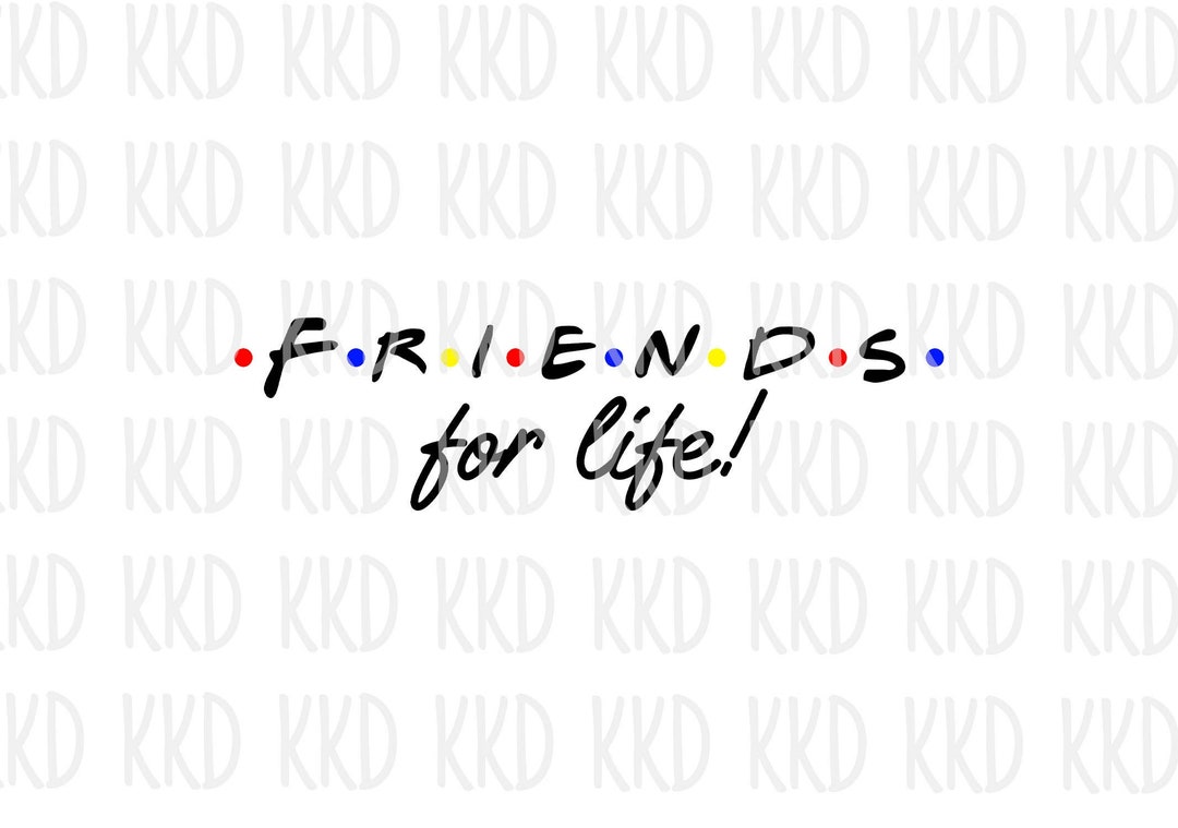 Friends for Life SVG, Friends SVG, Friends Quote, Bff SVG, Best Friends ...