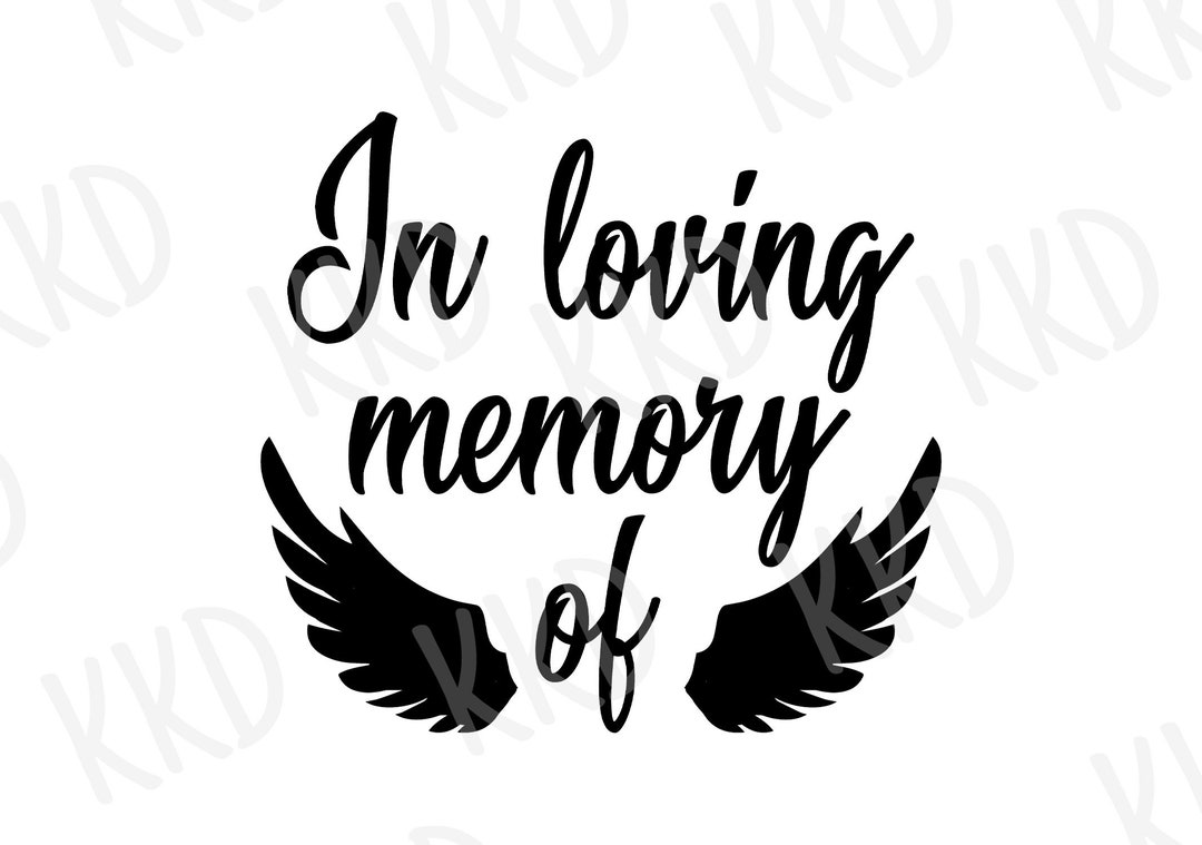 In Loving Memory SVG, Memorial Quote, Funeral SVG, Cricut Silhouette ...