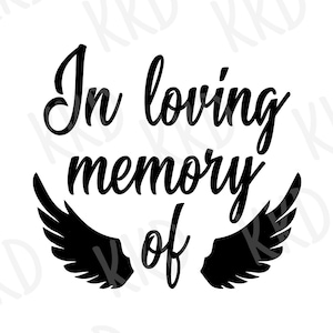 In Loving Memory SVG, Memorial Quote, Funeral SVG, Cricut Silhouette ...