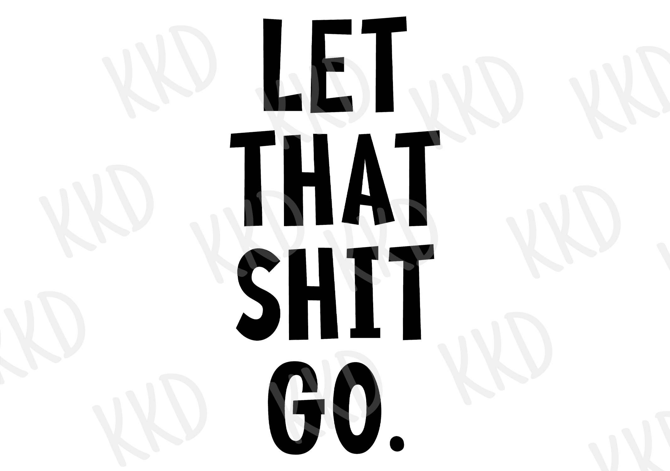 Let That Shit Go SVG Let It Be SVG Let It Be Quote - Etsy