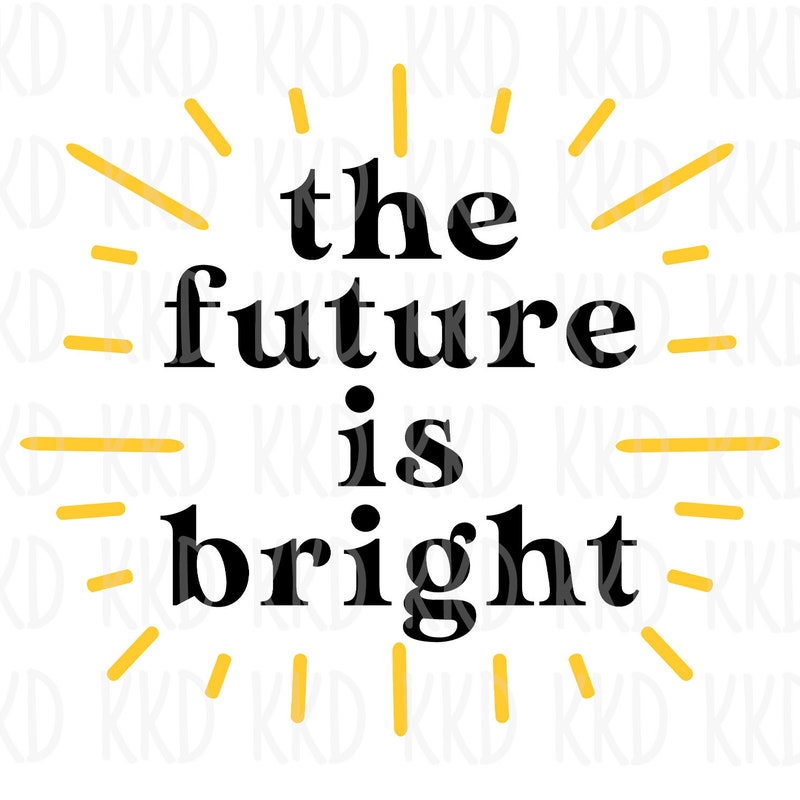 Future is Bright - Etsy