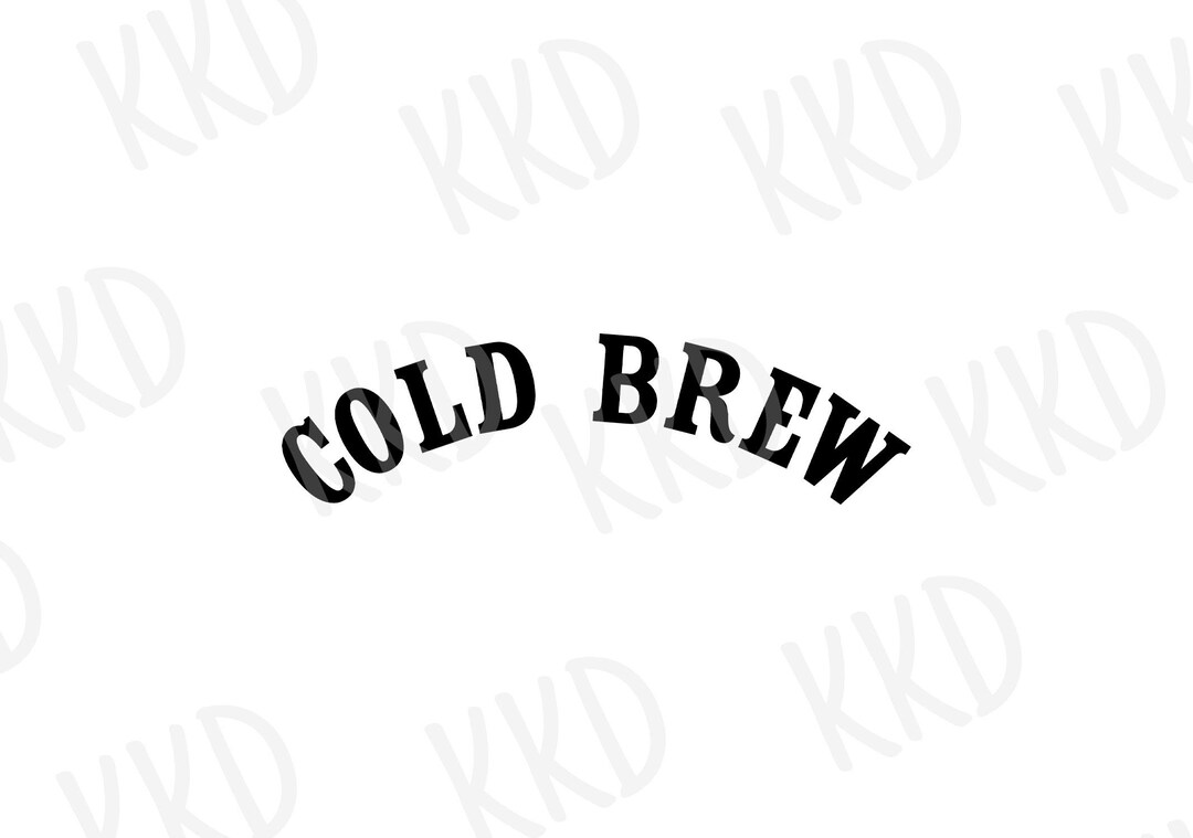 Cold Brew SVG | Coffee Lover Cut File | Digital Download for Cricut ...