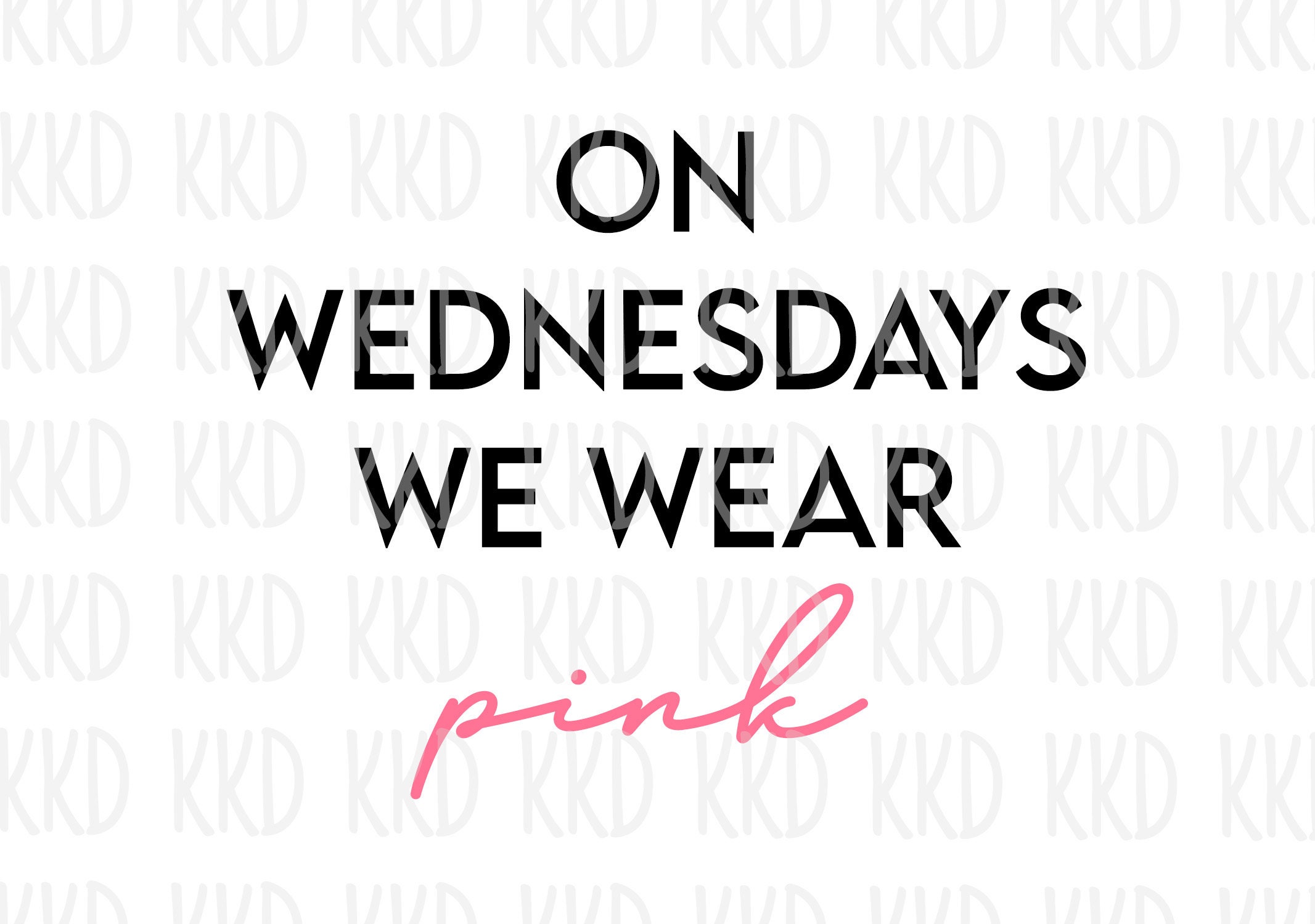 On Wednesdays We Wear Pink Quote In Black