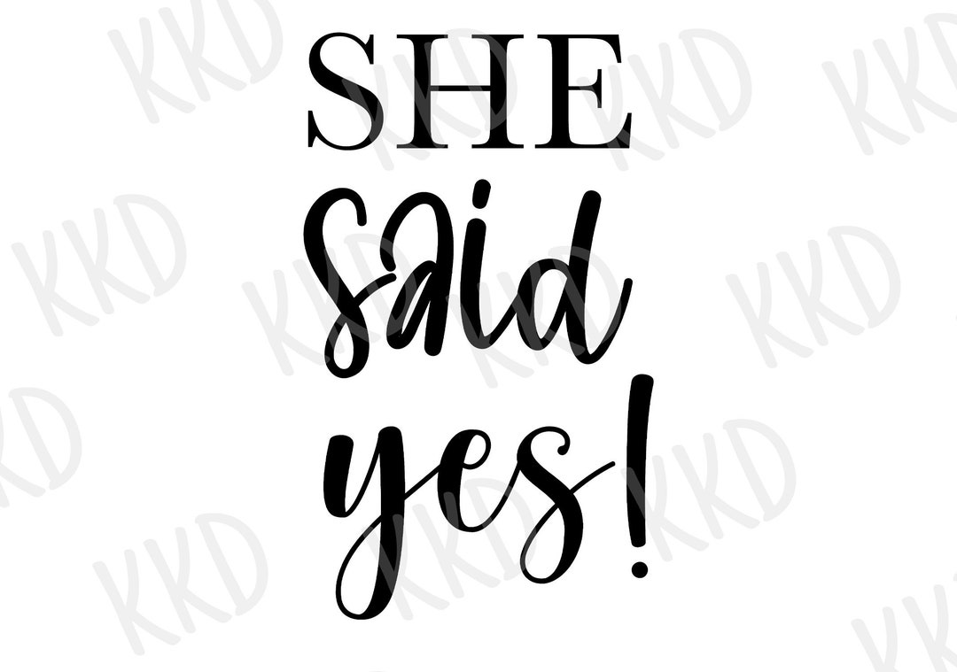 She Said Yes SVG, Engagement SVG, Engagement Sign, Proposal SVG ...