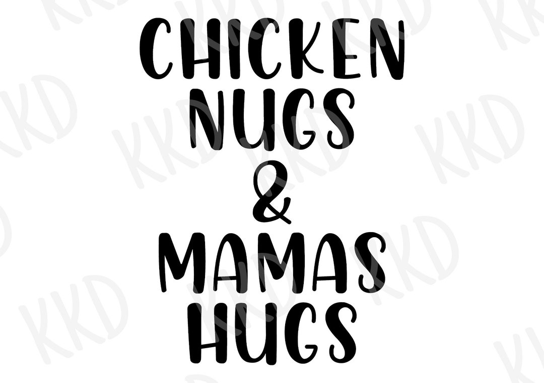 Chicken Nugs SVG, Mama's Hugs SVG, Toddler SVG , Kids Svg, Toddler ...