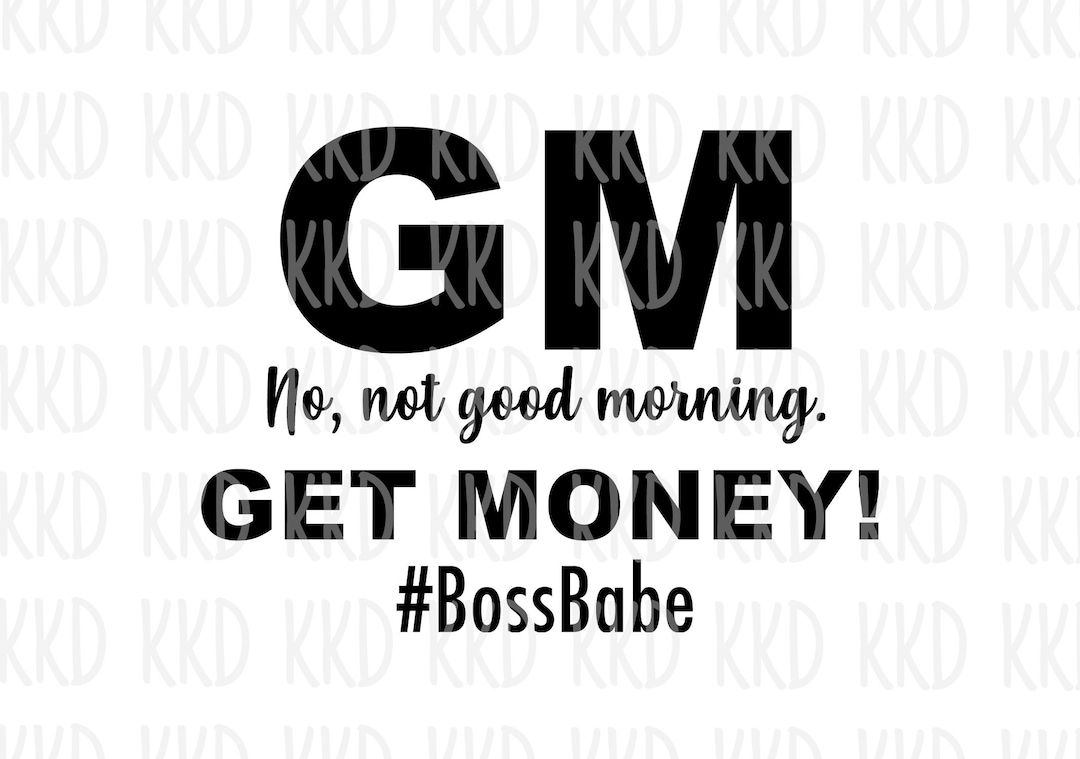 Get Money SVG, Hustle SVG, Hustling Quote, Get Money Quote, Good Vibes ...