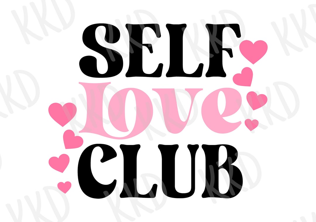 Self Love Club SVG and PNG | Empowering Digital File | Positive ...