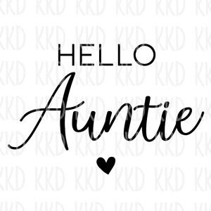 Hello Auntie SVG, Aunt SVG, Pregnancy Announcement Svg, Announcement ...