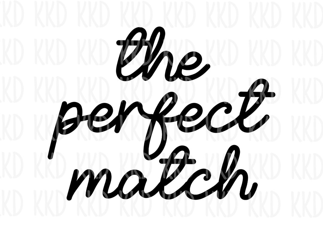 My Perfect Match Svg, Perfect Match Svg, Love Svg Design, Soulmates Svg ...
