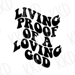 Living Proof of a Loving God SVG: Religious Blessed PNG (digital ...