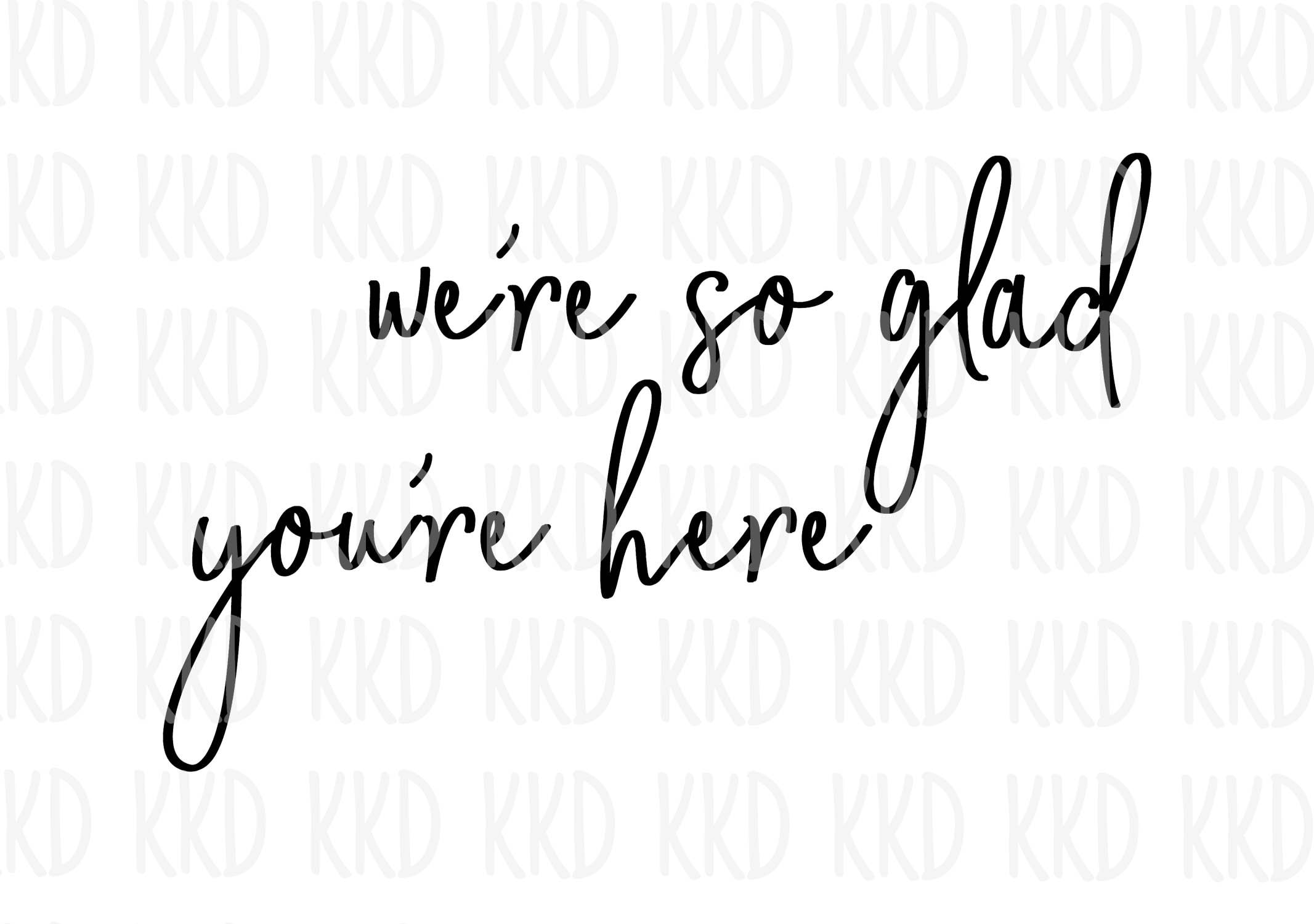 So Glad You Are Here SVG Wedding Sign SVG Entrance Sign SVG | Etsy