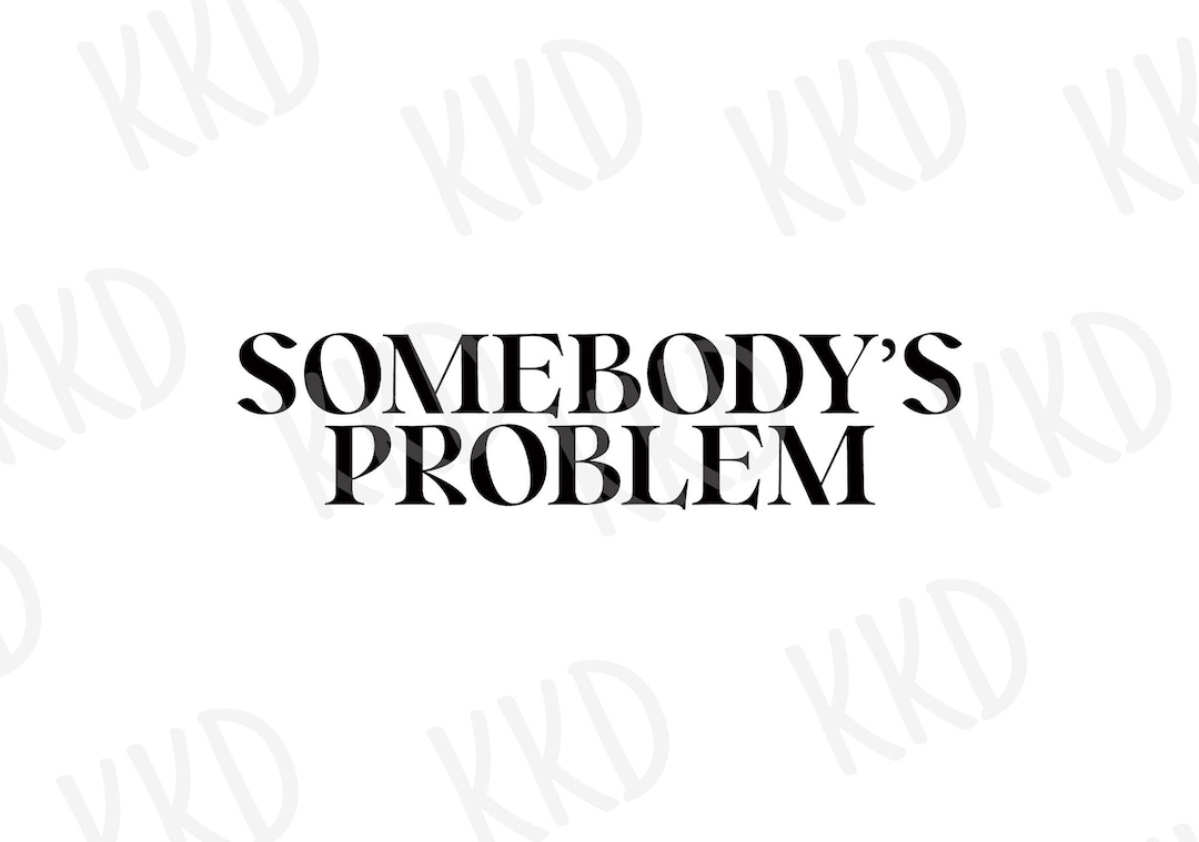 Somebody's Problem SVG, Funny Wife SVG, Wife Sayings, Toddler SVG ...