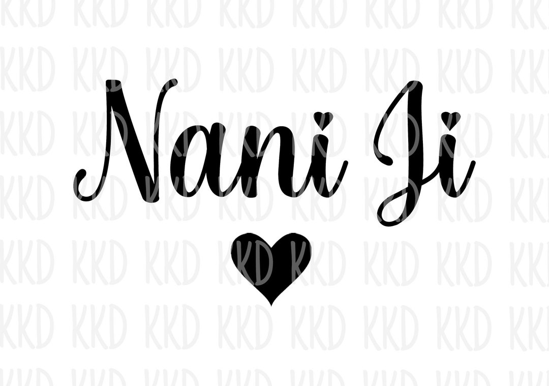 Nani Ji SVG, Nani Ji Quote, Cricut Silhouette Cameo Cut Files, Digital ...