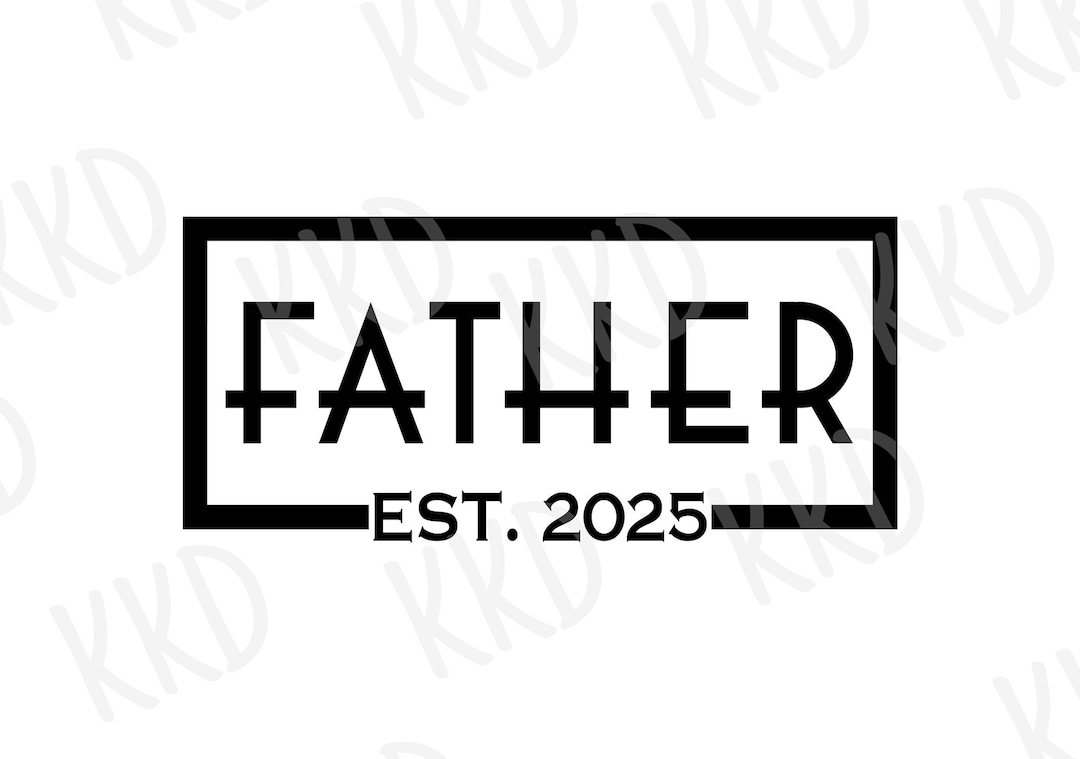 Father Est 2025 SVG, Dad Established 2025 SVG, New Dad SVG, Dad Est ...