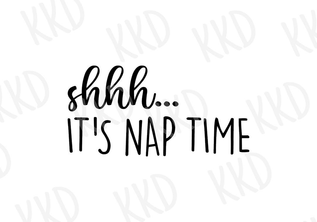 Shhh It's Nap Time SVG, Baby SVG, Sleep Quote, Cricut Cut File, Silhouette Cut File, Instant ...