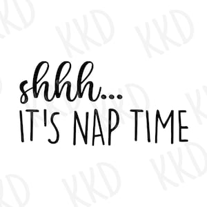 Shhh It's Nap Time SVG, Baby SVG, Sleep Quote, Cricut Cut File ...