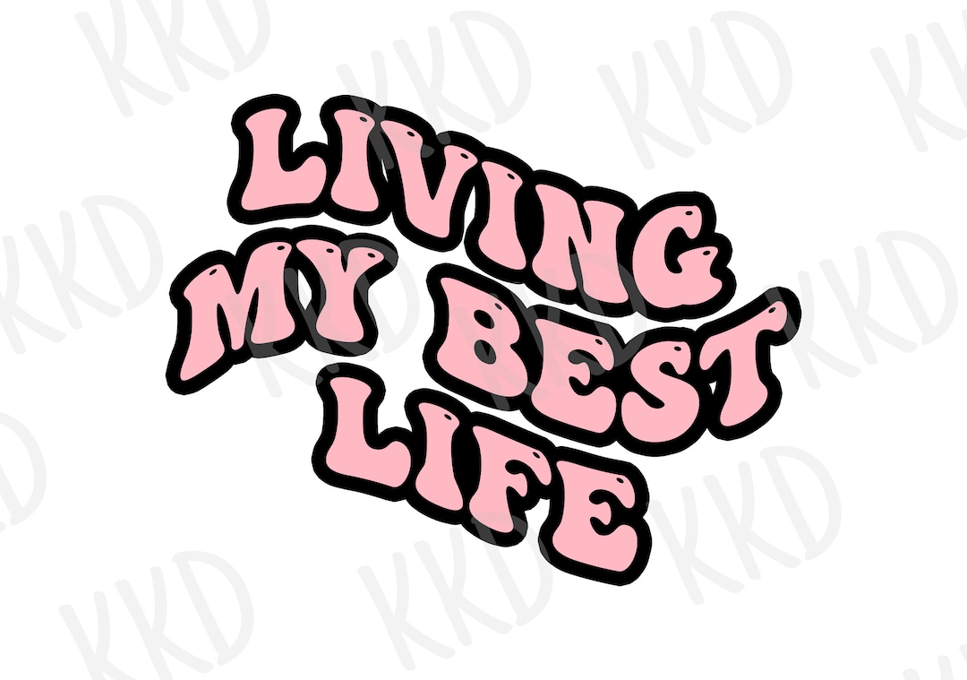 Living My Best Life Svg - Cutting Files - Cuttable Design - Happy Wife ...