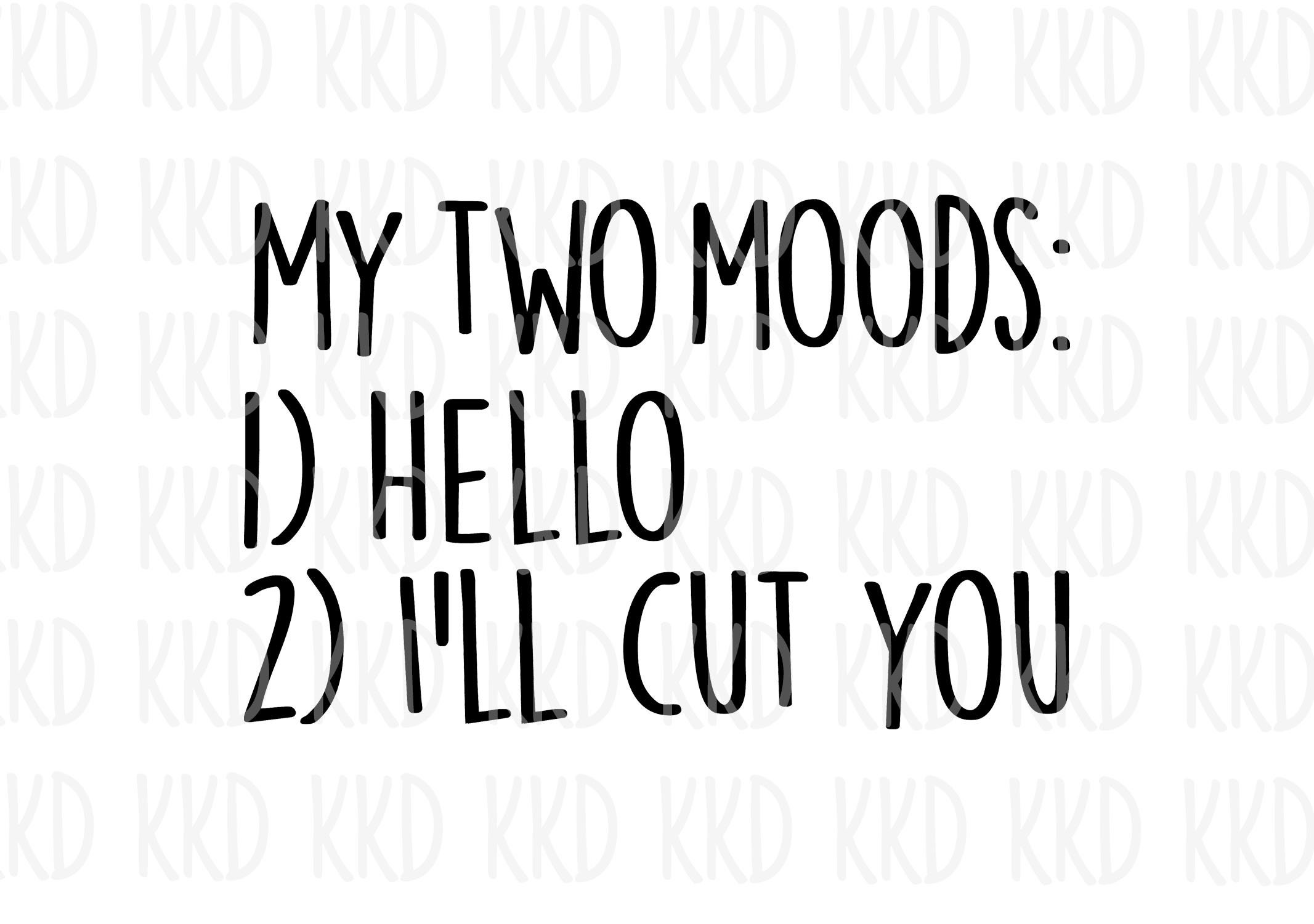 My Two Moods Hello and I'll Cut You SVG Funny SVG - Etsy Canada