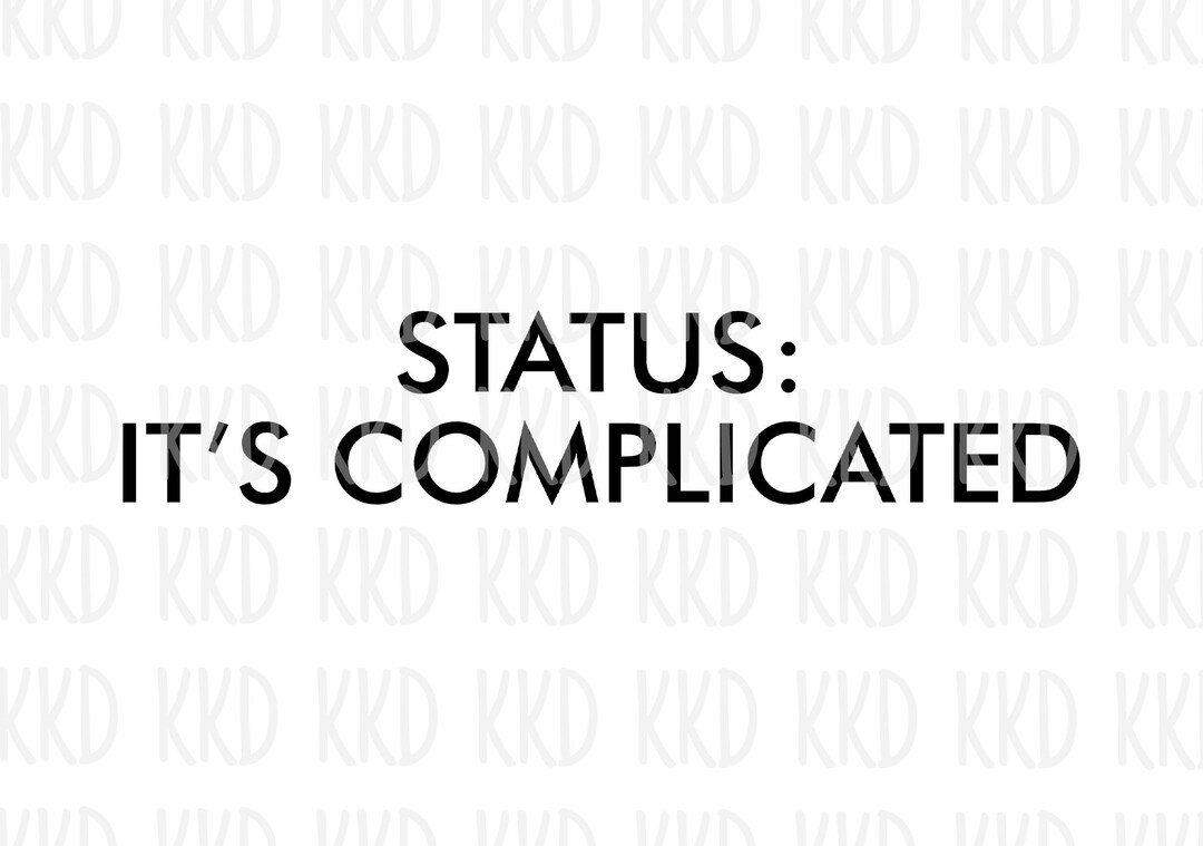 Status: It's Complicated SVG, Cricut Silhouette Cameo Cut Files ...