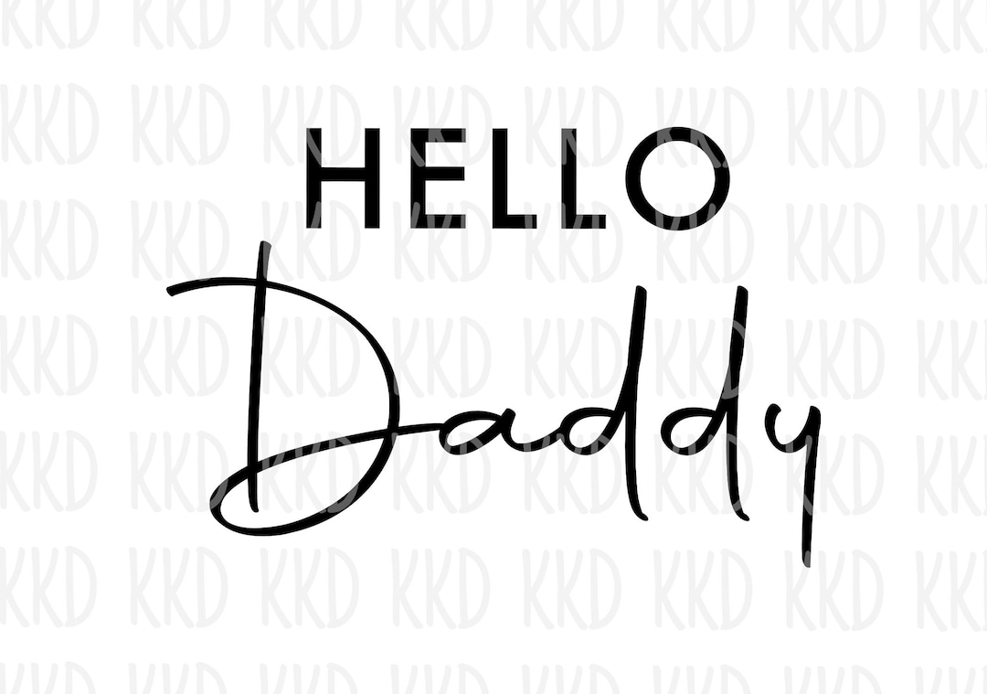 Hello Daddy SVG, Dad Quote, Dad Sign, Pregnancy Announcement, Cricut ...