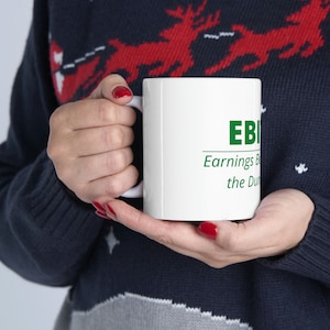 Finance Coffee Mug - EBITDA - Earnings Before I Tricked the Dumb ...