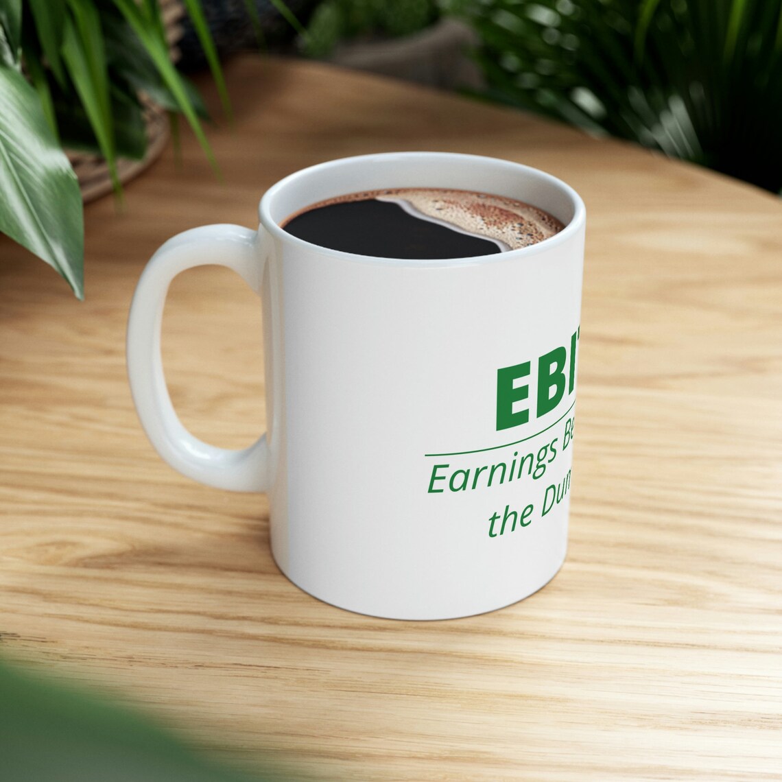 Finance Coffee Mug - EBITDA - Earnings Before I Tricked the Dumb ...