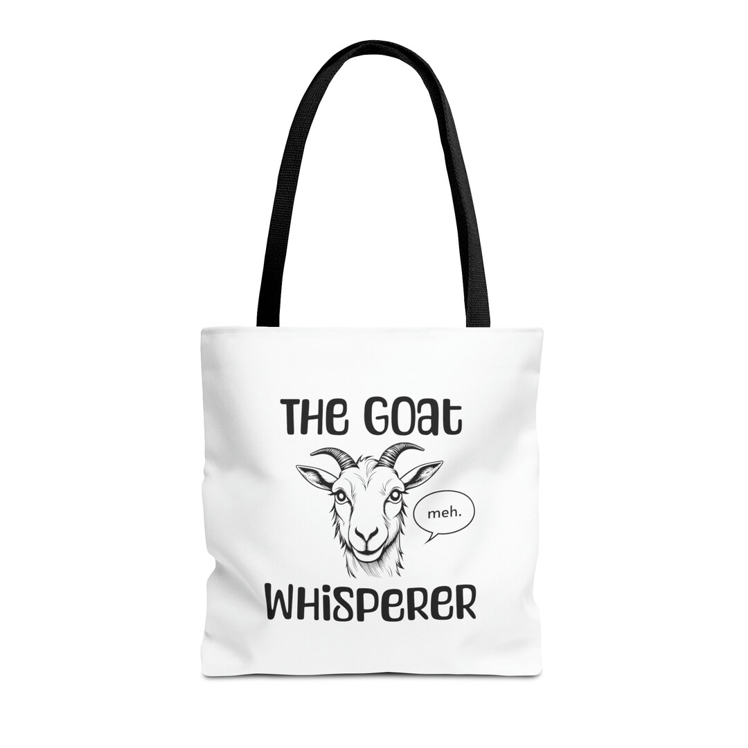 Goat Tote, the Goat Whisperer, Funny Animal Lover Tote, Quirky Goat ...