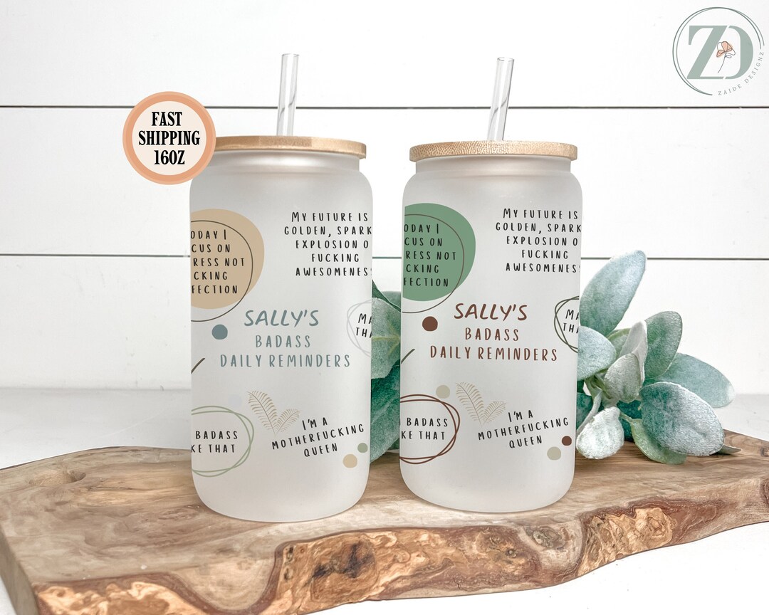 Custom Badass Daily Reminders Glass Tumbler, Swearing Affirmations Cup ...