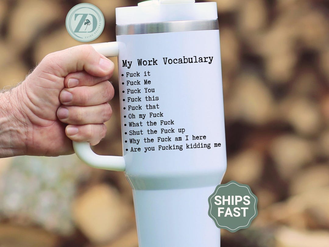 Adult Humor Tumbler, Swearing 40oz Tumbler, My Work Vocabulary 40oz ...