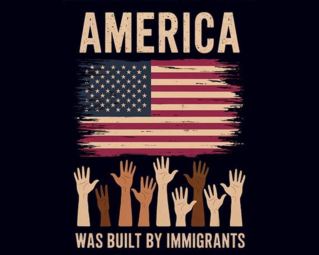 America Was Built by Immigrants Png, Pro Immigrants Png, Human Rights ...