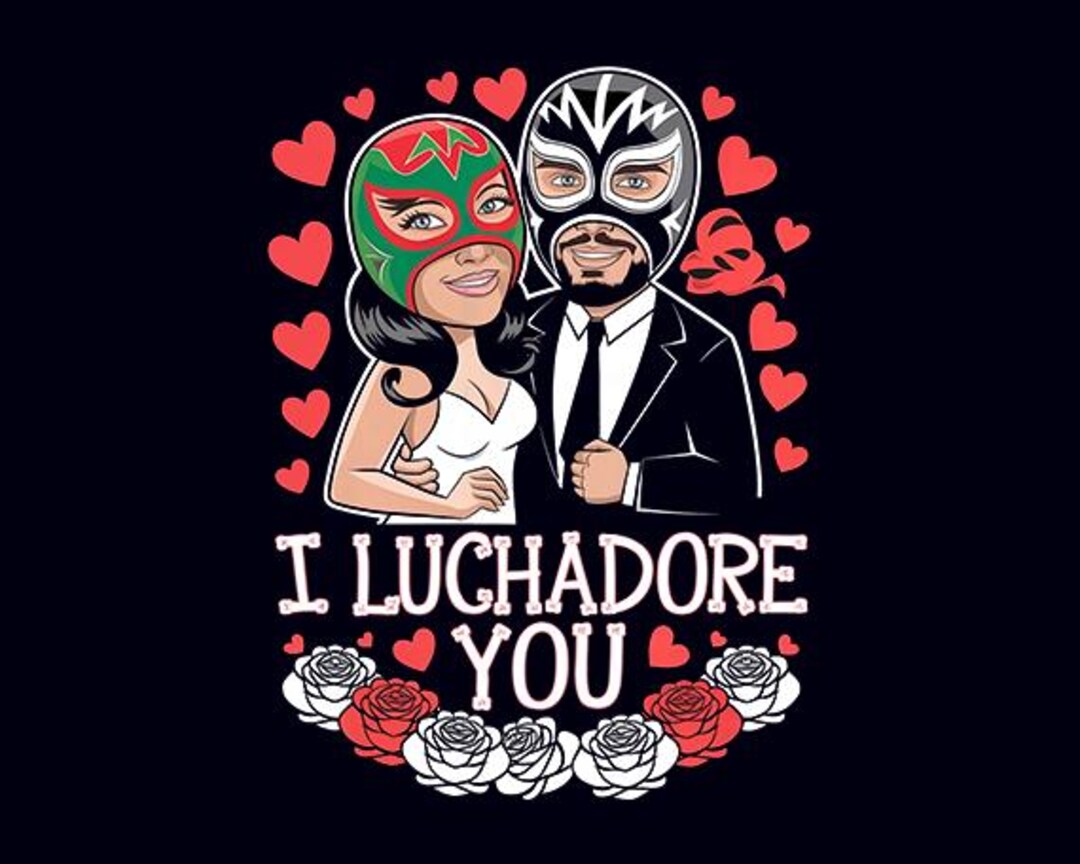 I Luchadore You Png, Lucha Libre, Luchador Png, Funny Valentines Day ...