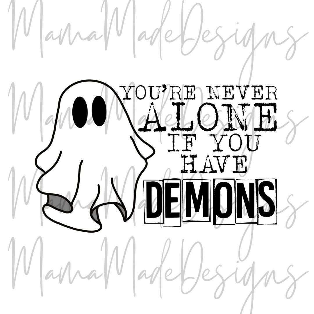 You're Never Alone If You Have Demons Ready to Press | Etsy