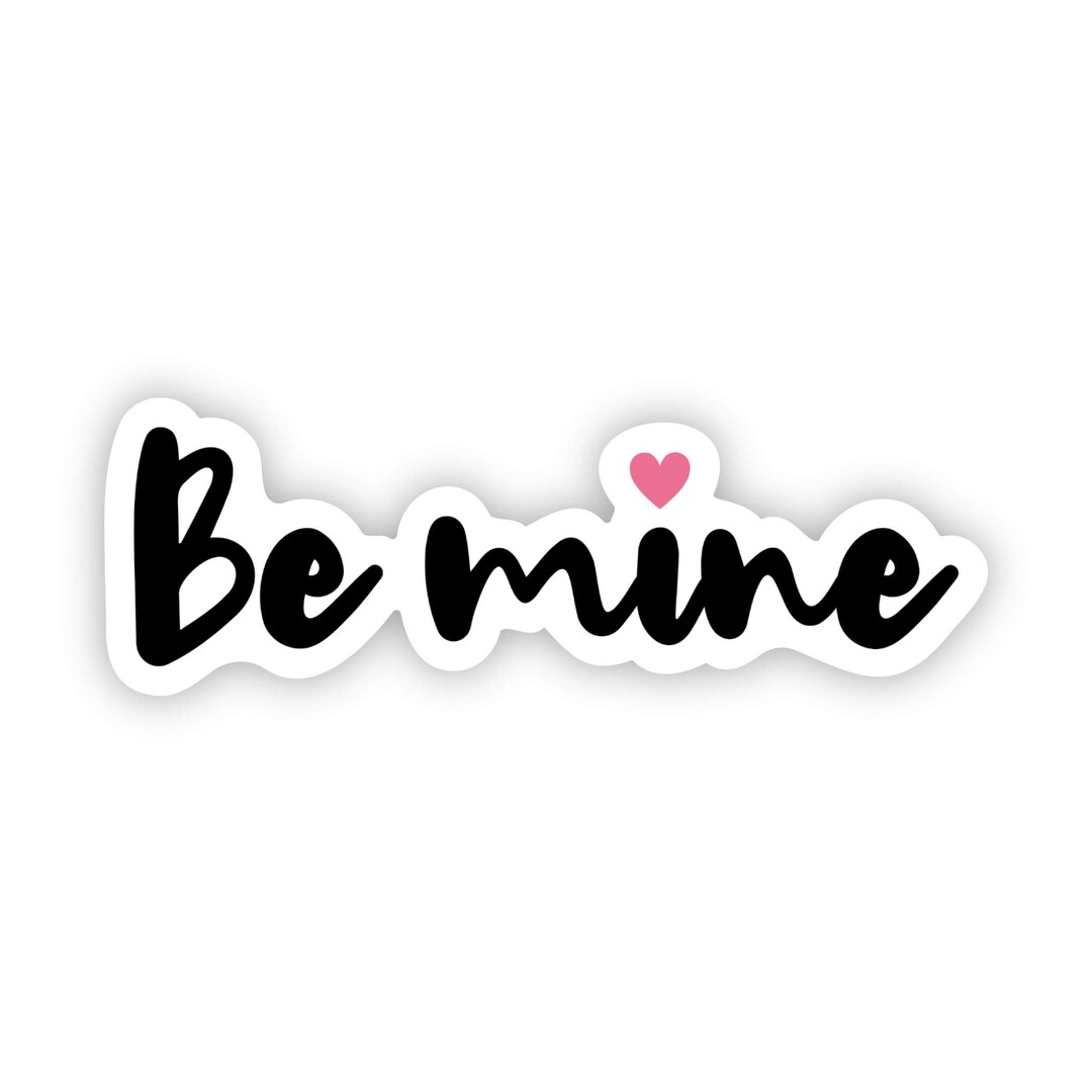 Be Mine Sticker - Etsy