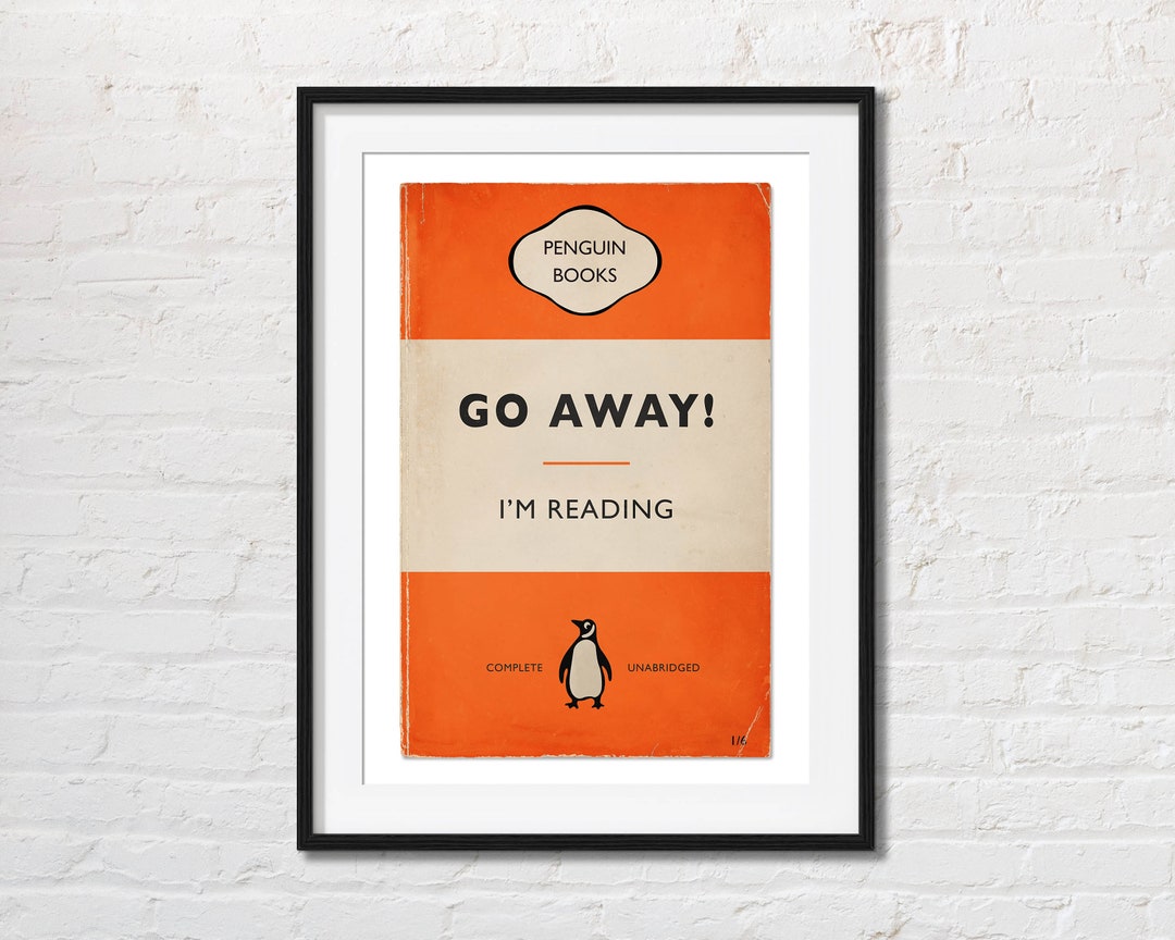 Go Away I'm Reading Poster | Penguin Book Cover Poster | Reading Corner ...