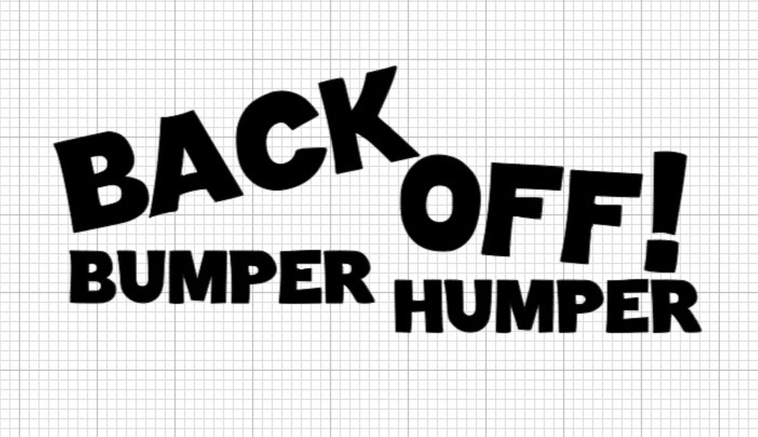 Back off Bumper Humper Tailgating Vinyl Decal / Sticker - Etsy