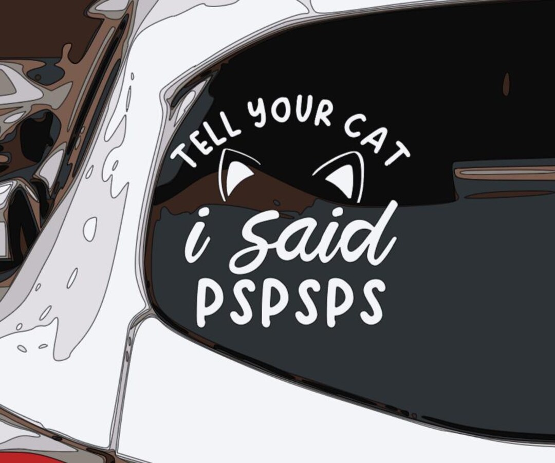 Tell Your Cat Pspsps Decal / Sticker Vinyl Die Cut - Etsy