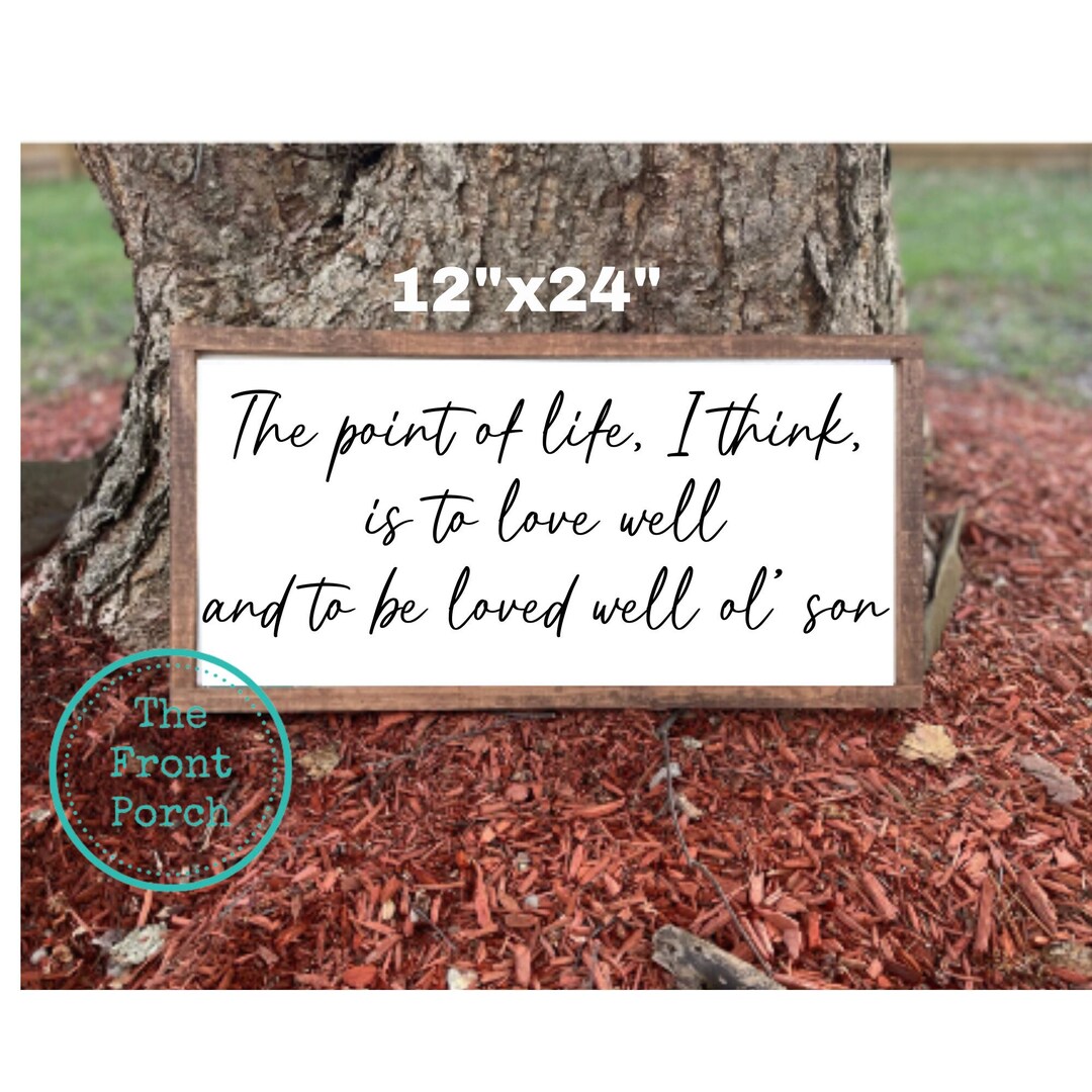 The Point of Life, to Be Loved Well, Zach Wall Art, Inspirational Sign ...