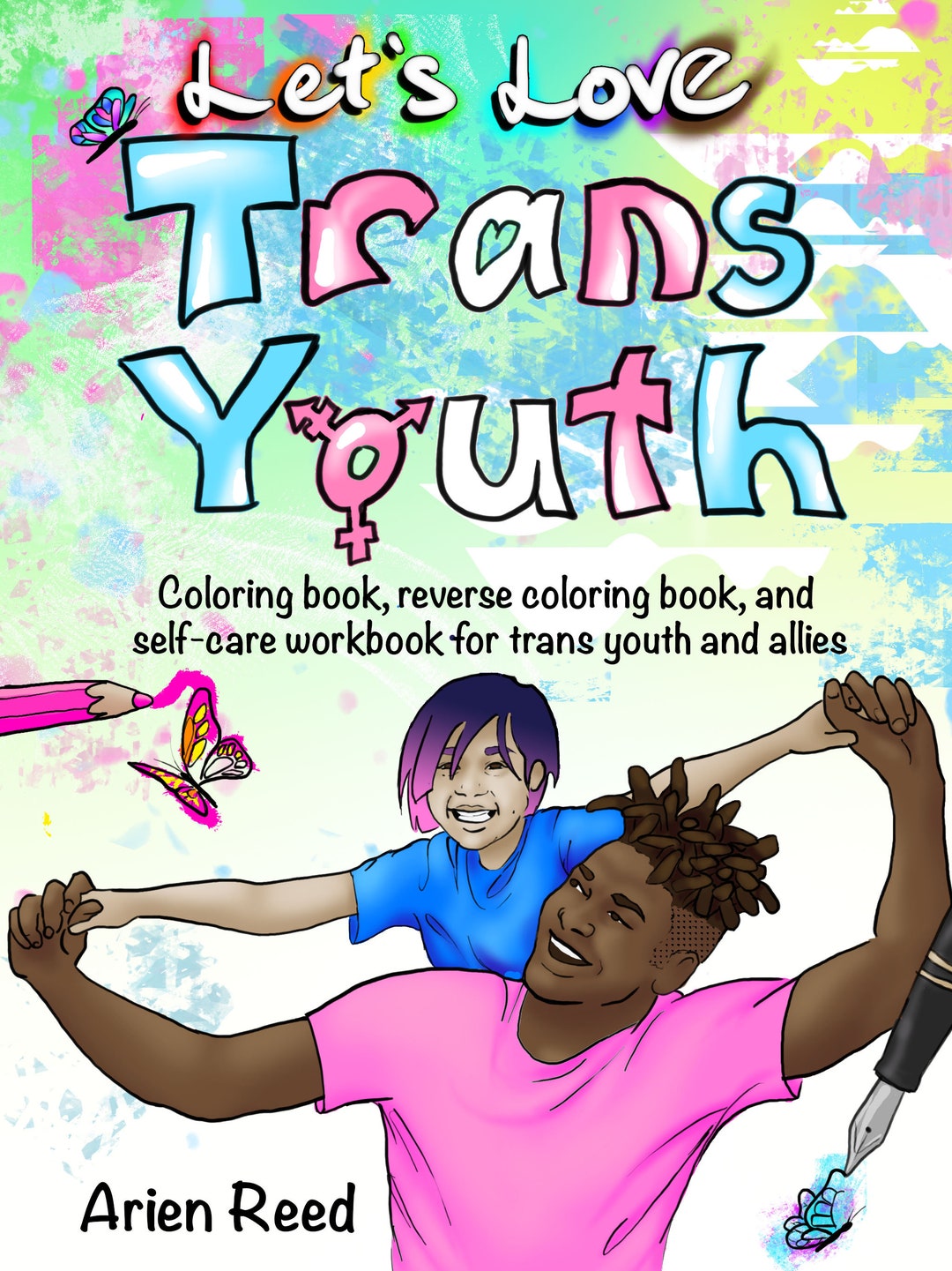 Let's Love Trans Youth: Coloring Book, Reverse Coloring Book, and Self ...