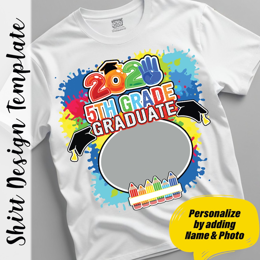 5th Grade Graduation Shirt 2024 T Shirt Template PNG Add Photo Name ...
