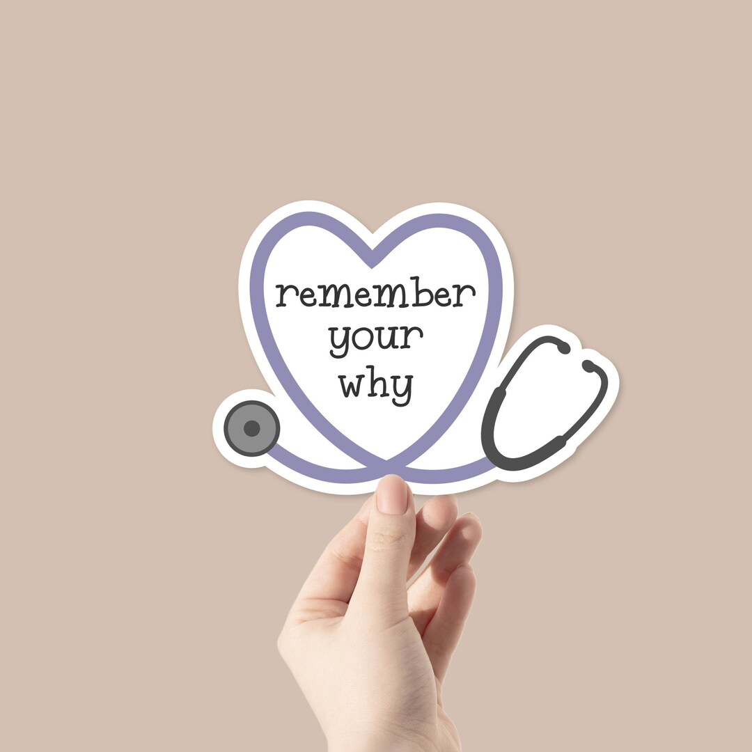 Remember Your Why Sticker | Heart Stethoscope, Nurse Gift - Etsy