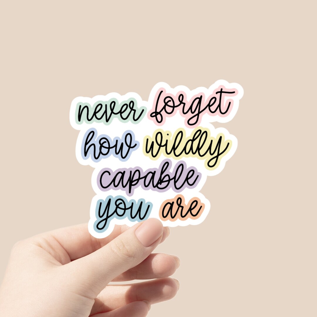 Never Forget How Wildly Capable You Are Sticker | Water Bottle, Tumbler ...