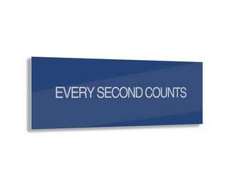 EVERY SECOND COUNTS 12 X 4 Engraved Sign as Featured in the Bear - Etsy
