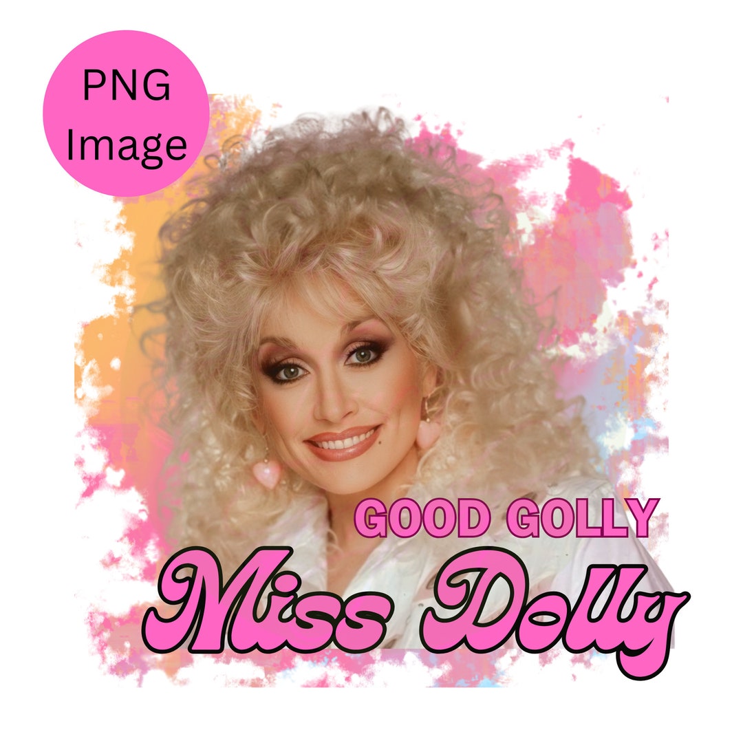 Good Golly Miss Dolly PNG, Dolly Parton Image, Country Music PNG, Dolly ...