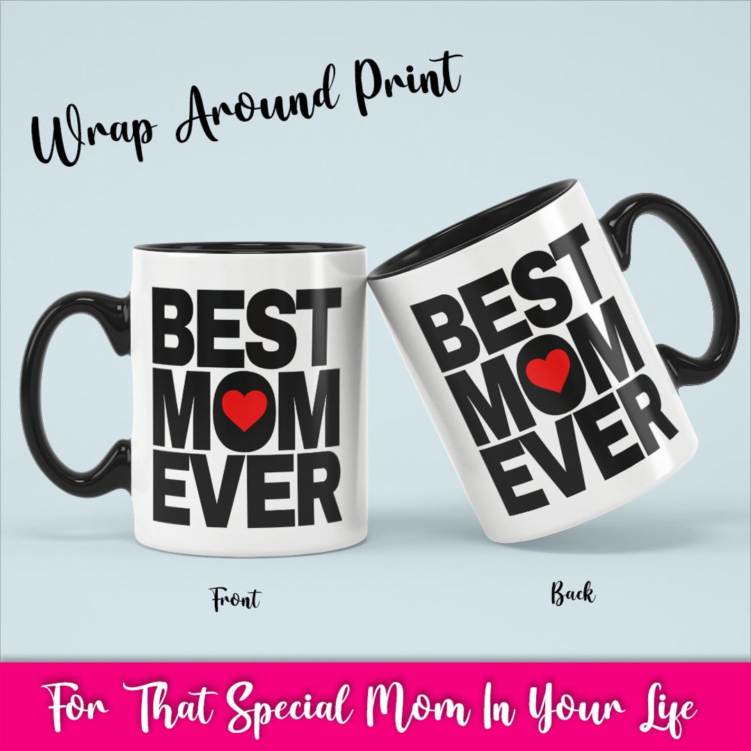 Best Mom Ever Ceramic Coffee Mug Thoughtful T Idea For Mom Mothers