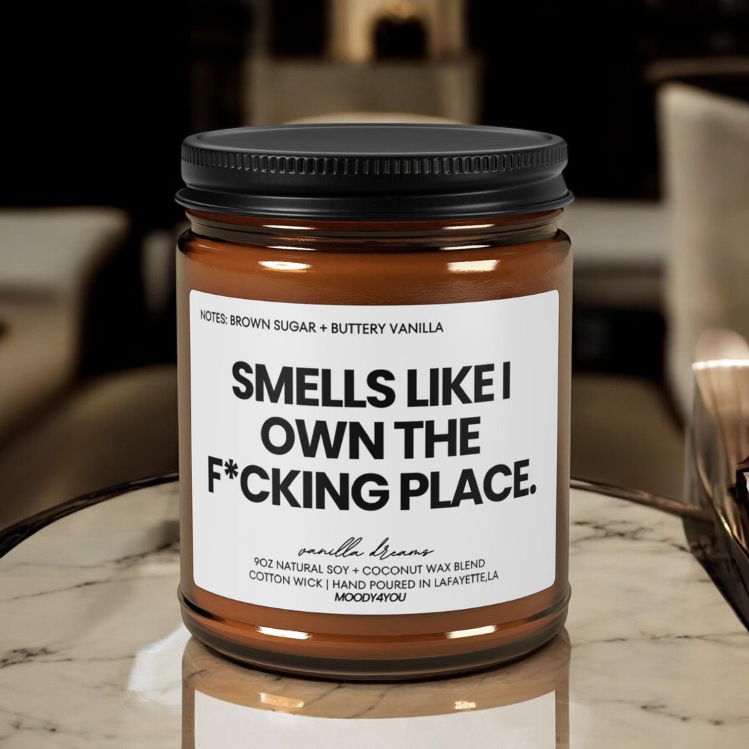 New Homeowner Gift, Smells Like I Own This F*cking Place Soy Candle ...