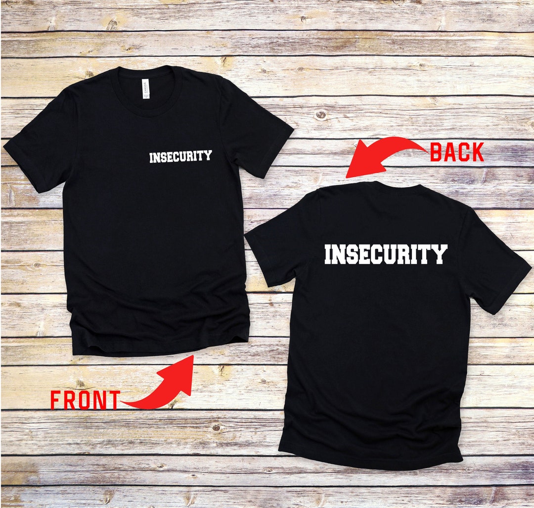 Insecurity T-shirt, Security T-shirt, Bar Security Shirt, Funny ...