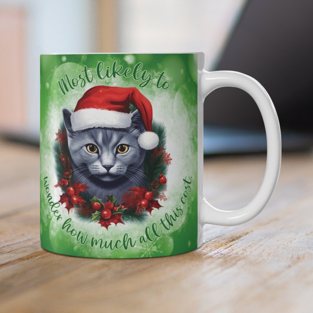 Russian Blue Cat Mug, Funny Cat Mug, Cat Lover Mug, Sarcastic Christmas ...